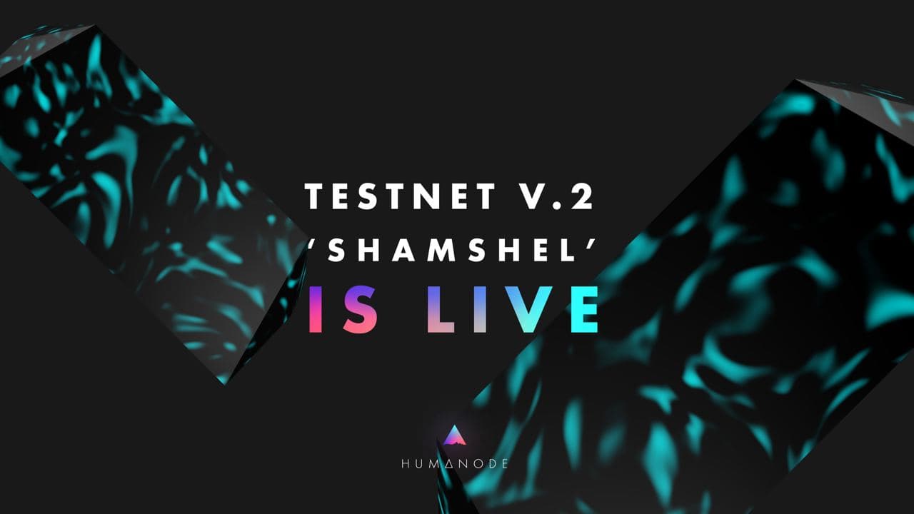 Humanode TestNet V2 'Shamshel' is Live